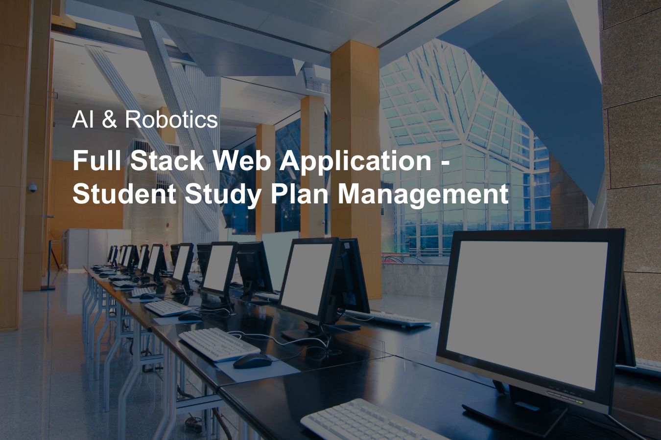 Full Stack Web Application - Student Study Plan Management | AI & Robotics - Raffles University